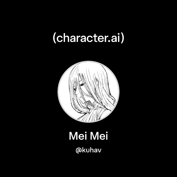 Chat with Mei Mei | character.ai | AI Chat, Reimagined–Your Words. Your ...