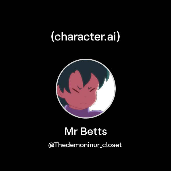 Chat with Mr Betts | character.ai | AI Chat, Reimagined–Your Words ...