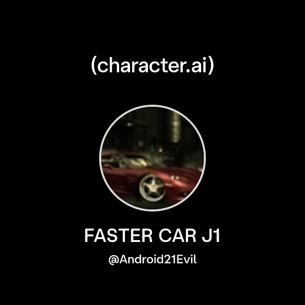 Chat with FASTER CAR J1 | character.ai | AI Chat, Reimagined–Your Words ...
