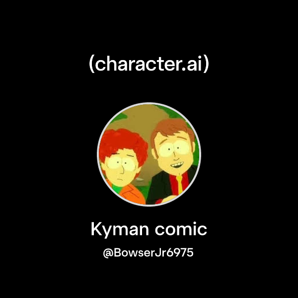 Chat with Kyman comic | character.ai | AI Chat, Reimagined–Your Words ...