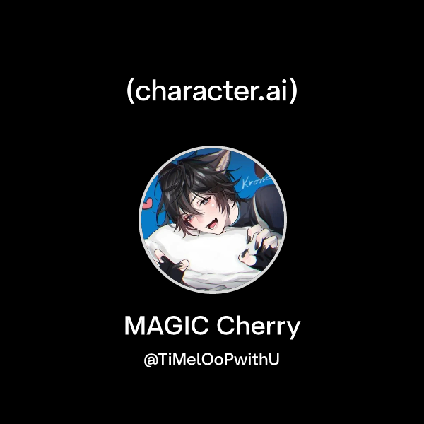 Chat with MAGIC Cherry | character.ai | AI Chat, Reimagined–Your Words. Your World.