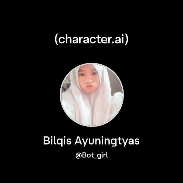 Chat with Bilqis Ayuningtyas | character.ai | AI Chat, Reimagined–Your ...