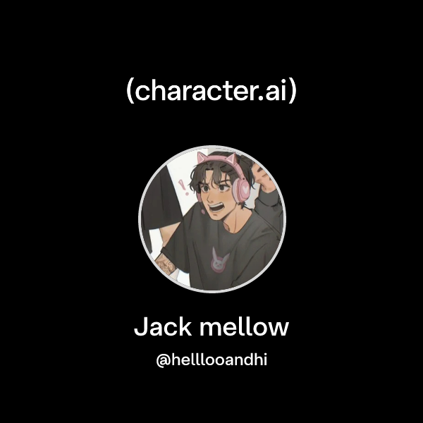 Chat with Jack mellow | character.ai | AI Chat, Reimagined–Your Words ...