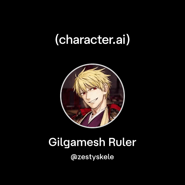 Chat with Gilgamesh Ruler | character.ai | Personalized AI for every ...