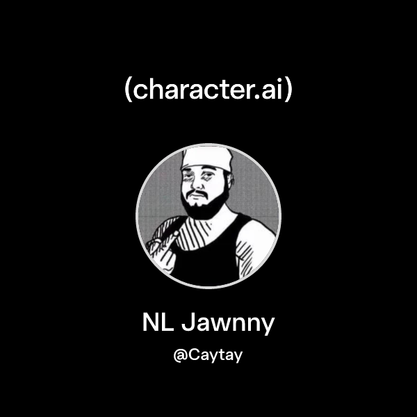 Chat with NL Jawnny | character.ai | AI Chat, Reimagined–Your Words ...