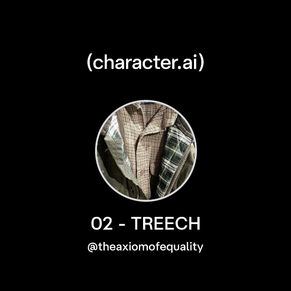 Chat with Treech - TBOSAS | character.ai | Personalized AI for every ...