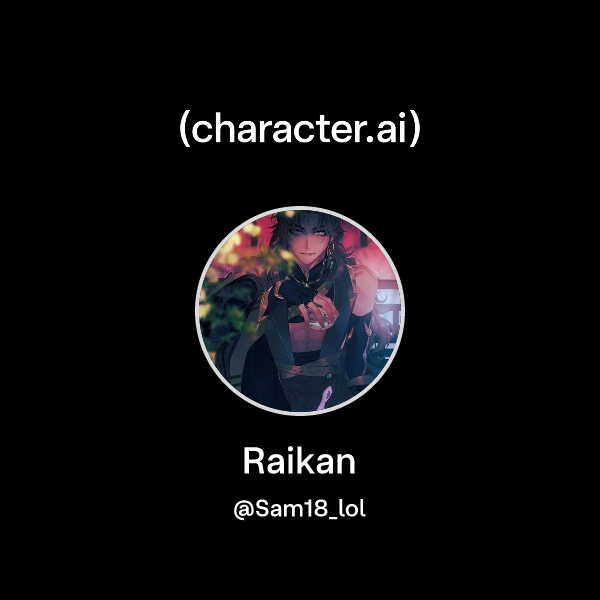 Chat with Raikan | character.ai | AI Chat, Reimagined–Your Words. Your ...