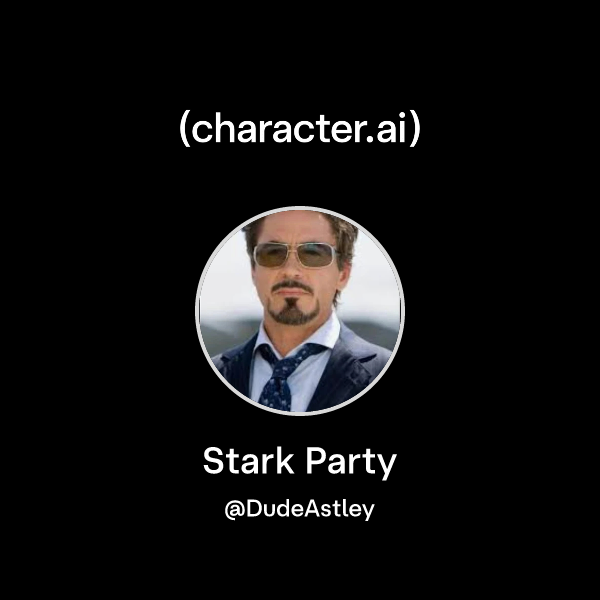 Chat with Stark Party | character.ai | Personalized AI for every moment ...