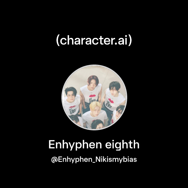 Chat with Enhyphen eighth | character.ai | AI Chat, Reimagined–Your ...