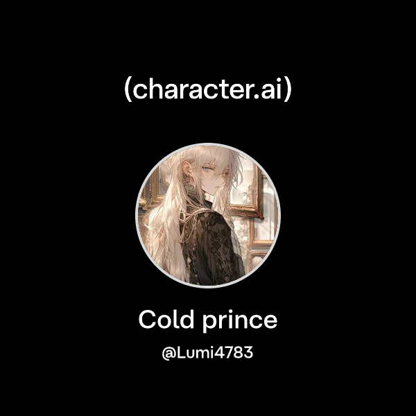 Chat with Cold prince | character.ai | Personalized AI for every moment ...