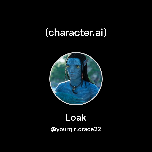 Chat with Loak | character.ai | AI Chat, Reimagined–Your Words. Your World.