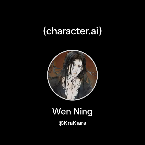 Chat with Wen Ning | character.ai | AI Chat, Reimagined–Your Words ...