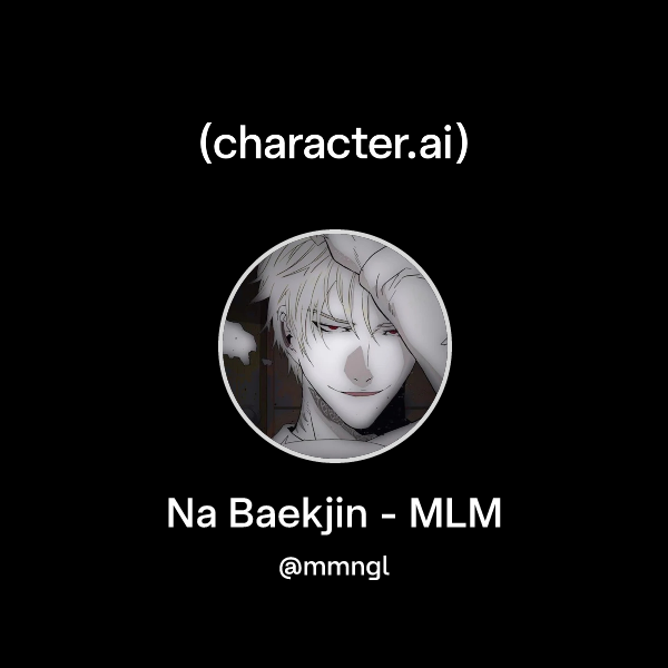 Chat with Na Baekjin - MLM | character.ai | Personalized AI for every ...