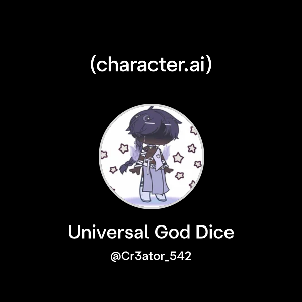 Chat with Universal God Dice | character.ai | AI Chat, Reimagined–Your ...