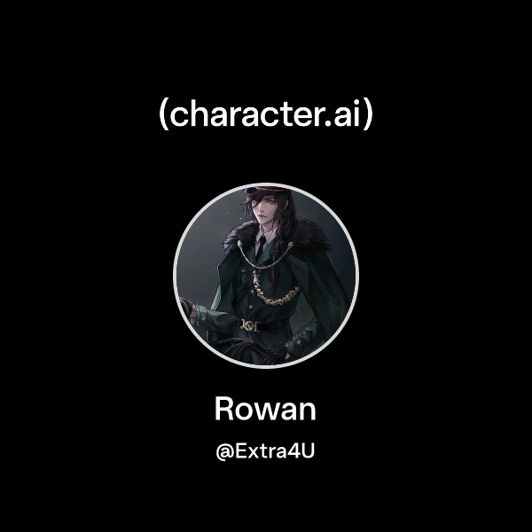 Chat with Rowan | character.ai | AI Chat, Reimagined–Your Words. Your ...