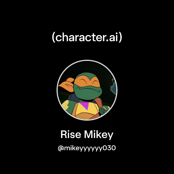 Chat with Rise Mikey | character.ai | AI Chat, Reimagined–Your Words ...