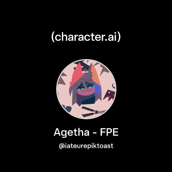Chat with Agetha - FPE | character.ai | AI Chat, Reimagined–Your Words ...