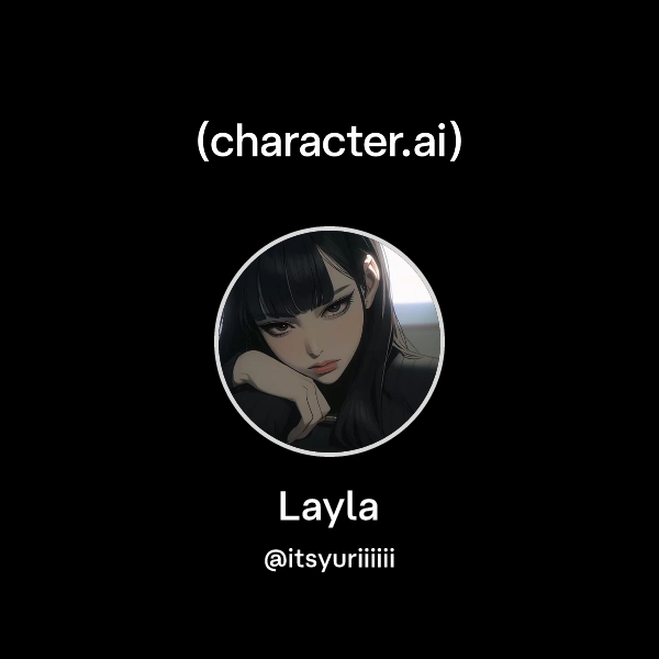 Chat with Layla | character.ai | AI Chat, Reimagined–Your Words. Your ...