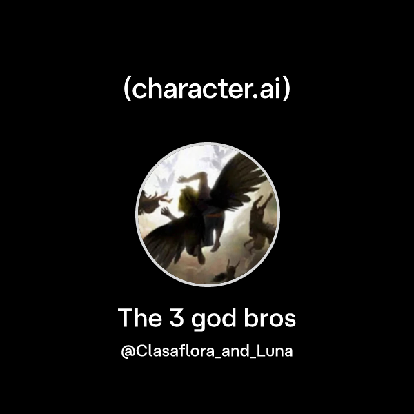 Chat with The 3 god bros | character.ai | Personalized AI for every ...