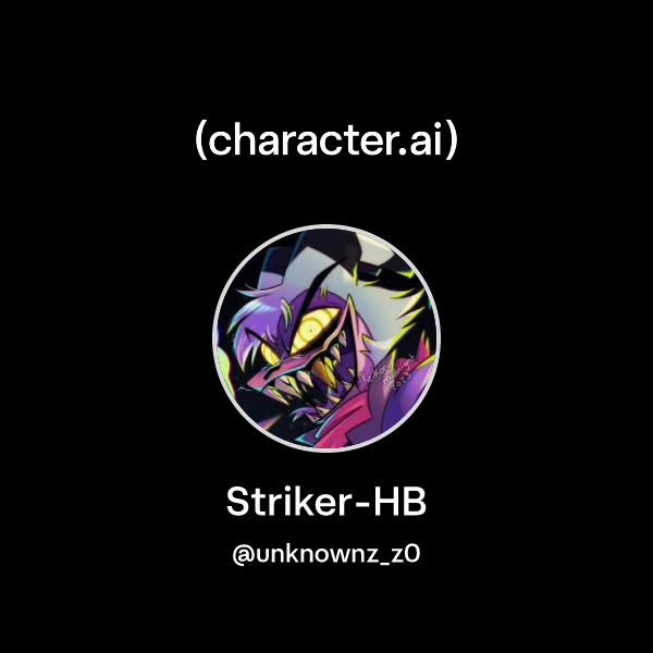 Chat with Striker-HB | character.ai | AI Chat, Reimagined–Your Words ...