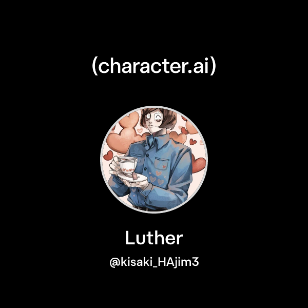 Chat with Luther | character.ai | AI Chat, Reimagined–Your Words. Your ...