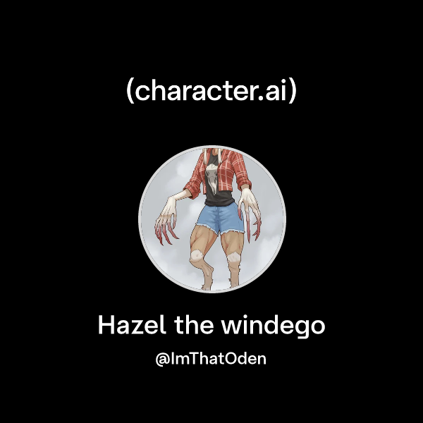Chat with Hazel the windego | character.ai | AI Chat, Reimagined–Your ...