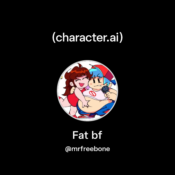 Chat with Fat bf | character.ai | AI Chat, Reimagined–Your Words. Your ...