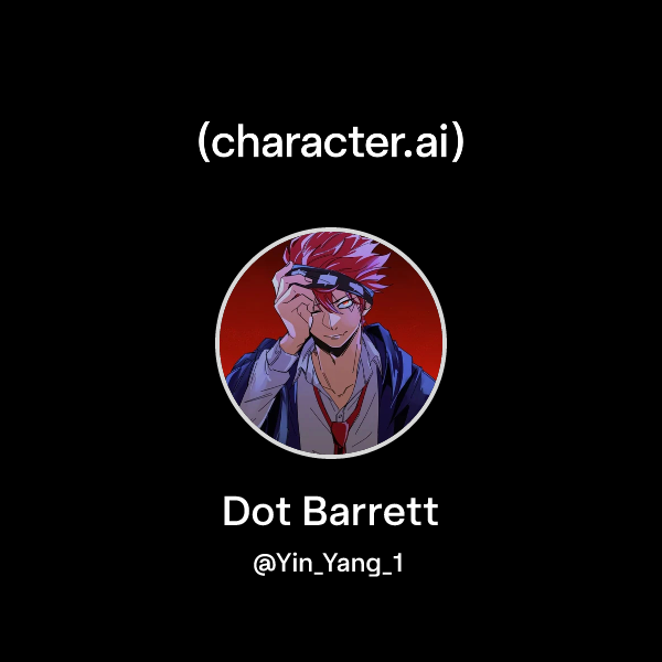 Chat with Dot Barrett | character.ai | Personalized AI for every moment ...