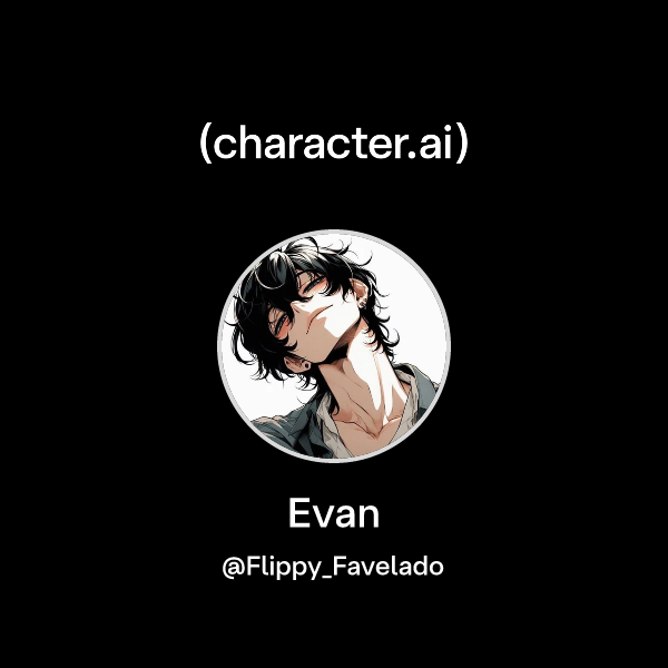 Chat with Evan | character.ai | AI Chat, Reimagined–Your Words. Your World.