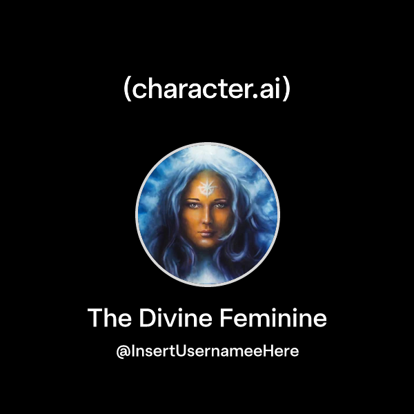 Chat with The Divine Feminine | character.ai | AI Chat, Reimagined–Your ...