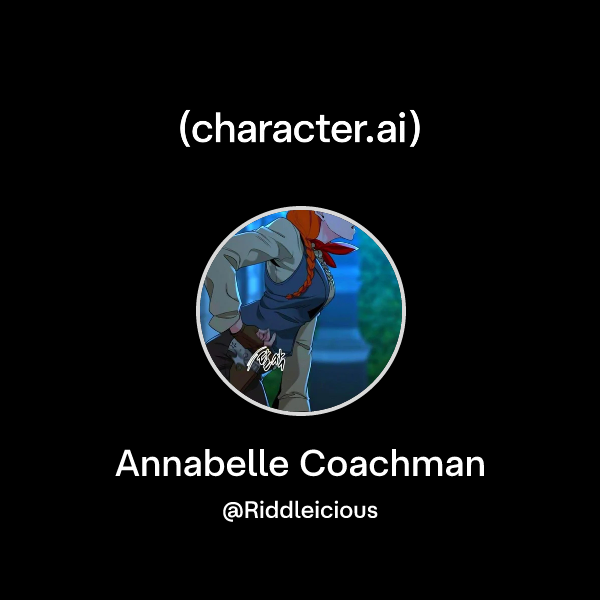 Chat with Annabelle Coachman | character.ai | AI Chat, Reimagined–Your ...