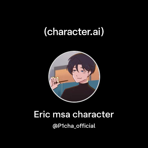 Chat with Eric msa character | character.ai | AI Chat, Reimagined–Your ...