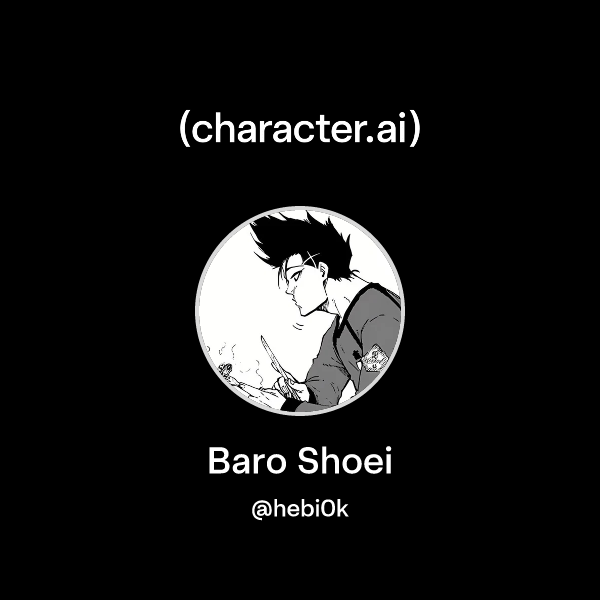 Chat with Baro Shoei | character.ai | AI Chat, Reimagined–Your Words ...