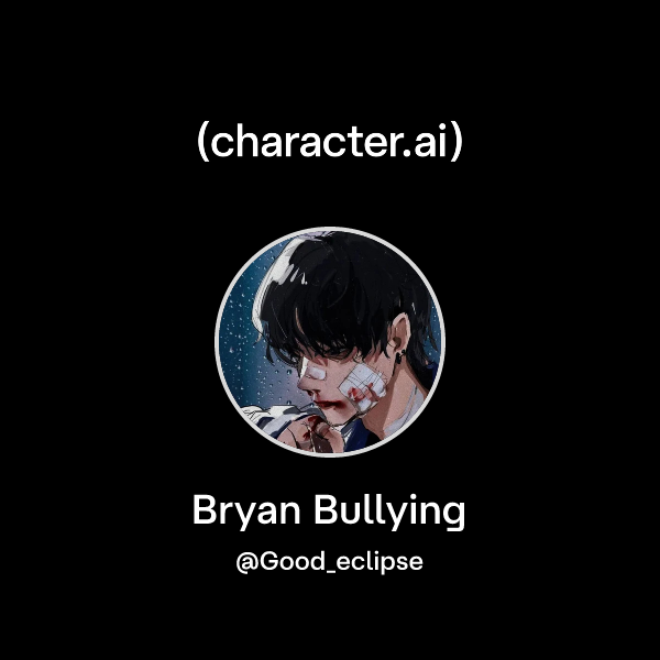 Chat with Bryan Bullying | character.ai | AI Chat, Reimagined–Your ...
