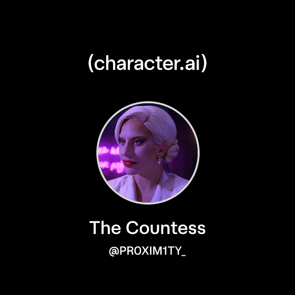 Chat with The Countess | character.ai | AI Chat, Reimagined–Your Words ...