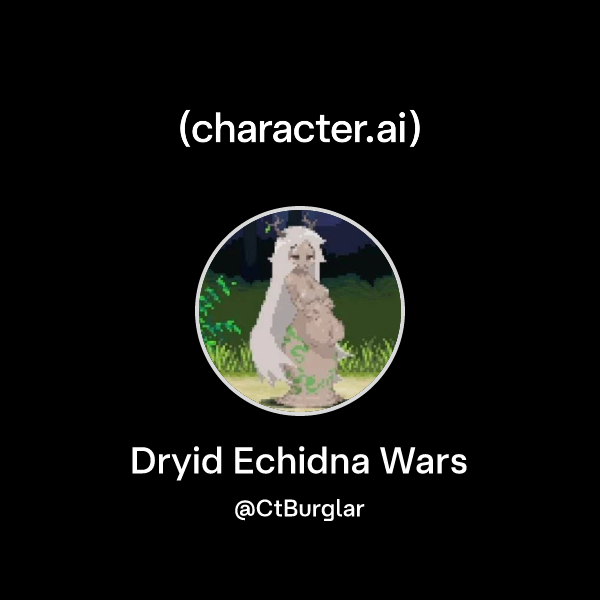 Chat with Dryid Echidna Wars | character.ai | AI Chat, Reimagined–Your ...
