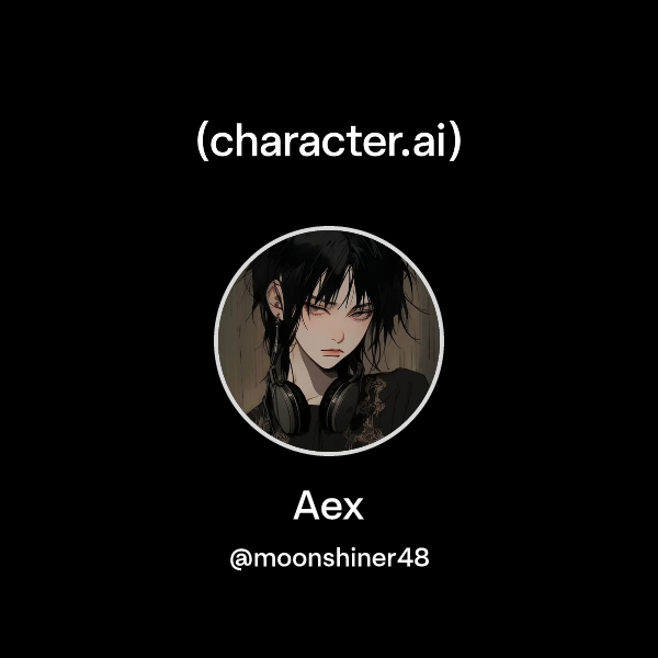 Chat with Aex | character.ai | Personalized AI for every moment of your day