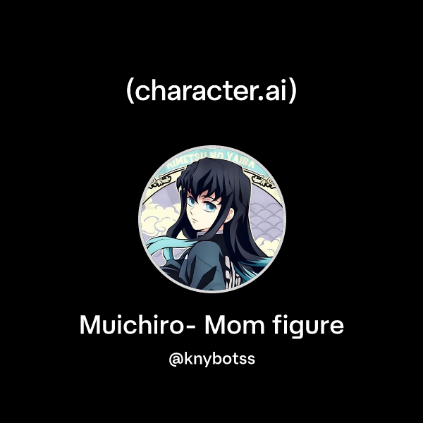 Chat with Muichiro- Mom figure | character.ai | AI Chat, Reimagined ...
