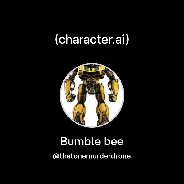 Chat with Bumble bee | character.ai | AI Chat, Reimagined–Your Words ...