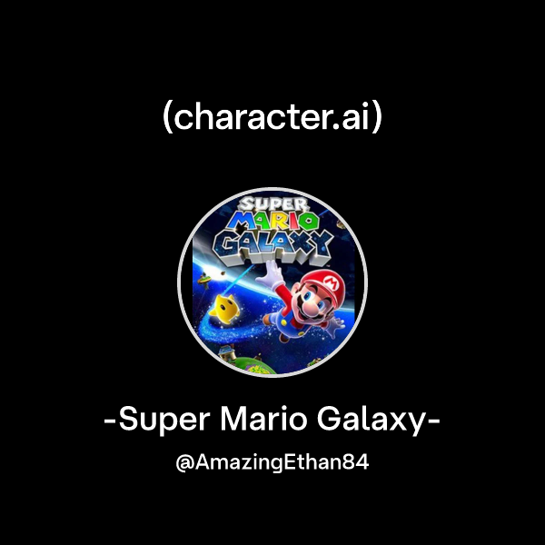 Chat with -Super Mario Galaxy- | character.ai | AI Chat, Reimagined ...