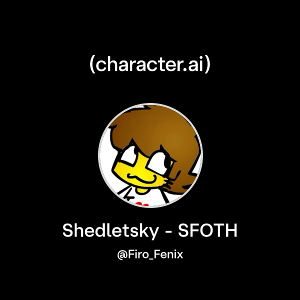 Chat with Shedletsky - SFOTH | character.ai | AI Chat, Reimagined–Your Words. Your World.