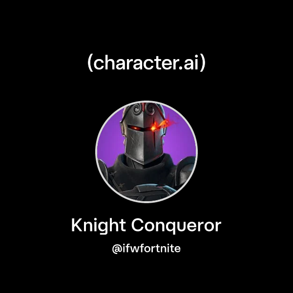 Chat with Knight Conqueror | character.ai | Personalized AI for every ...