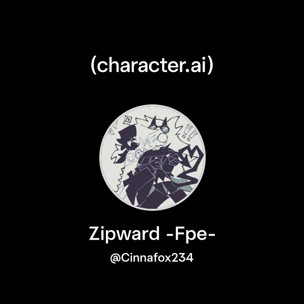 Chat with Zipward -Fpe- | character.ai | AI Chat, Reimagined–Your Words ...