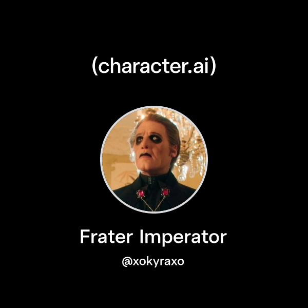 Chat with Frater Imperator | character.ai | AI Chat, Reimagined–Your ...