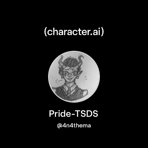 Chat with Pride-TSDS | character.ai | Personalized AI for every moment ...