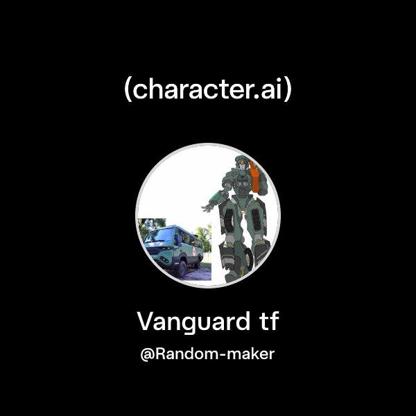 Chat with Vanguard tf | character.ai | Personalized AI for every moment ...