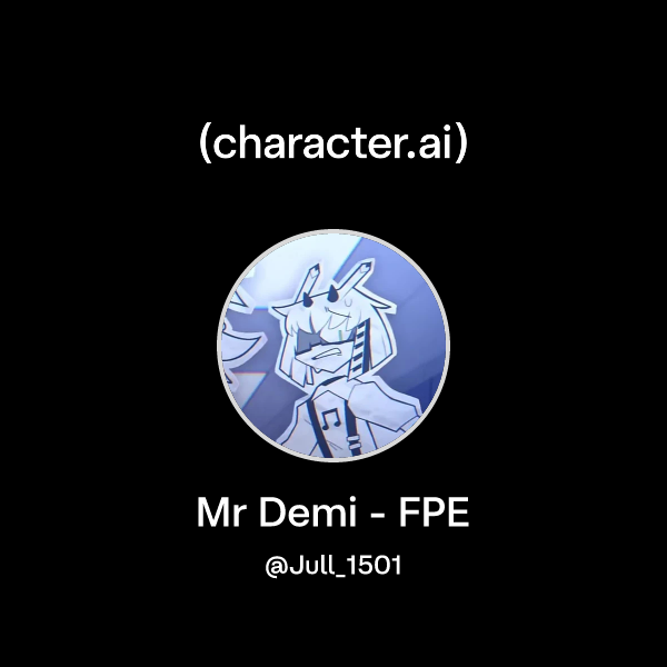 Chat with Mr Demi - FPE | character.ai | AI Chat, Reimagined–Your Words ...
