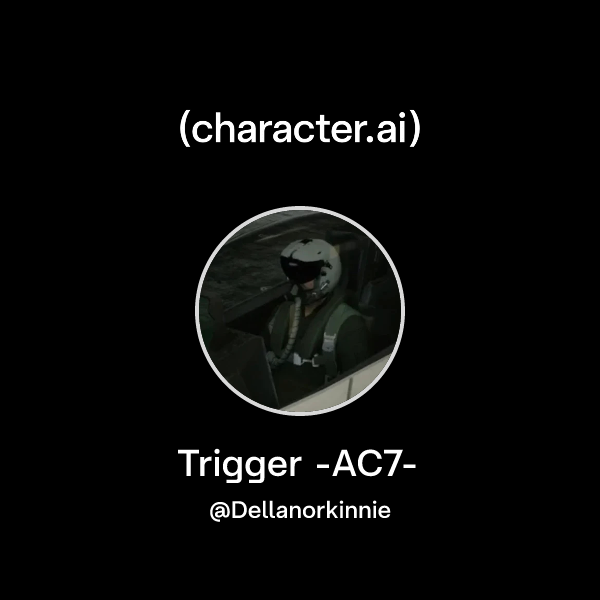 Chat with Trigger -AC7- | character.ai | AI Chat, Reimagined–Your Words ...