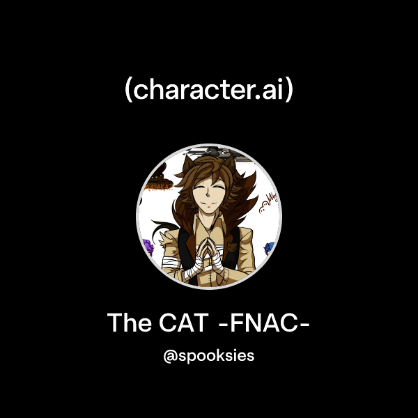 Chat with The CAT -FNAC- | character.ai | AI Chat, Reimagined–Your ...