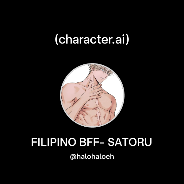 Chat with FILIPINO BFF- SATORU | character.ai | AI Chat, Reimagined ...